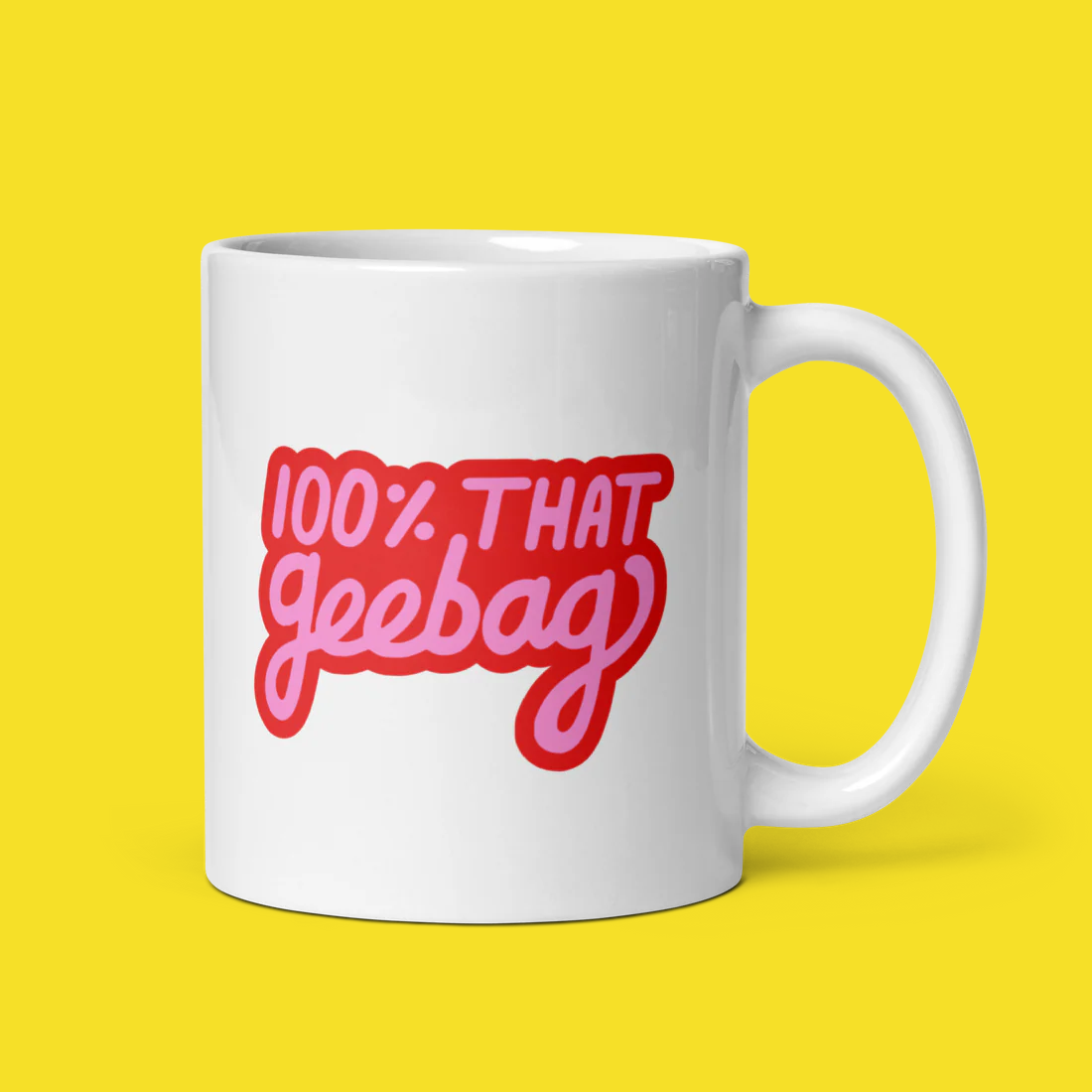 100% That Geebag Mug – Dooley Doodles